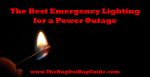 The Best Emergency Lighting for a Power Outage - The Bug Out Bag Guide